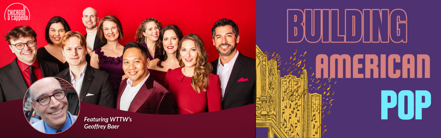 Chicago a cappella presents Building American Pop - McAninch Arts Center